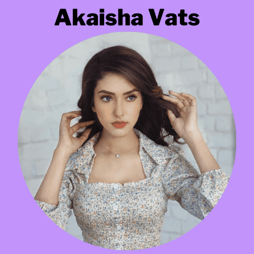 Akaisha Vats Biography, Wiki, Height, Age, Net Worth, and More - Social ...
